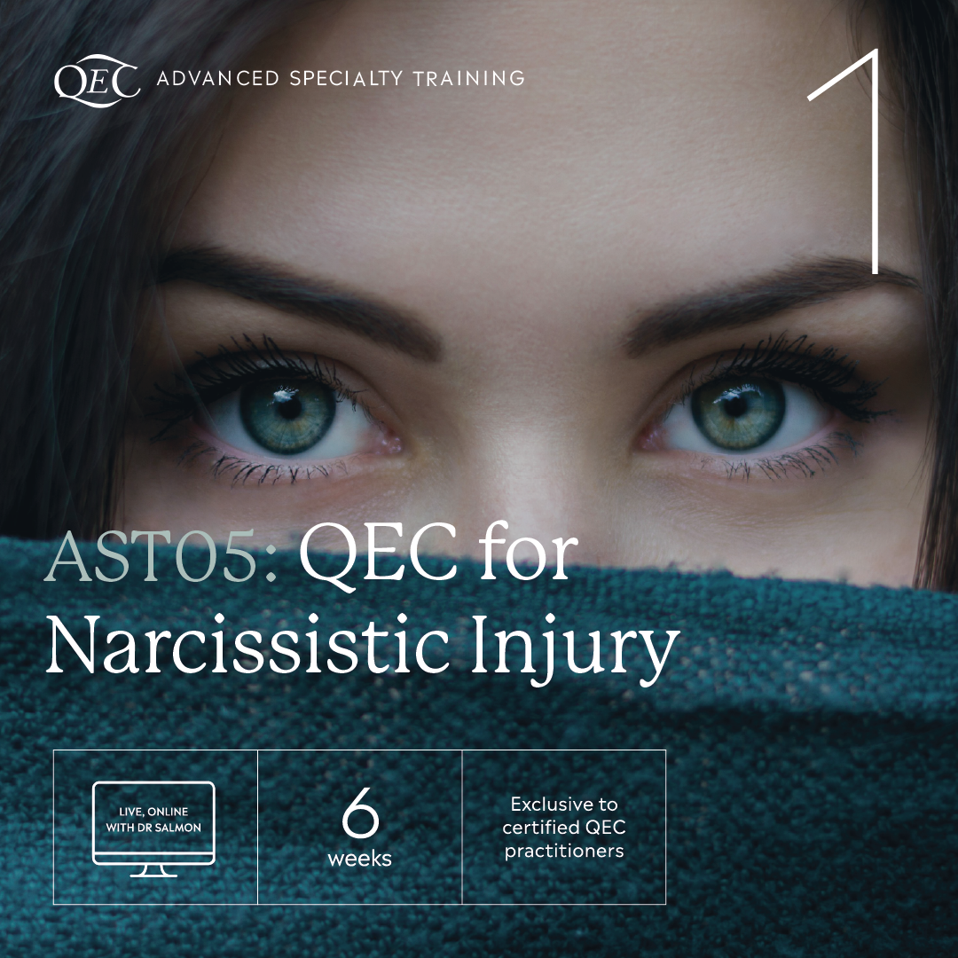 AST05 Advanced Certification in QEC for Narcissistic Injury. Programme – QEC Living